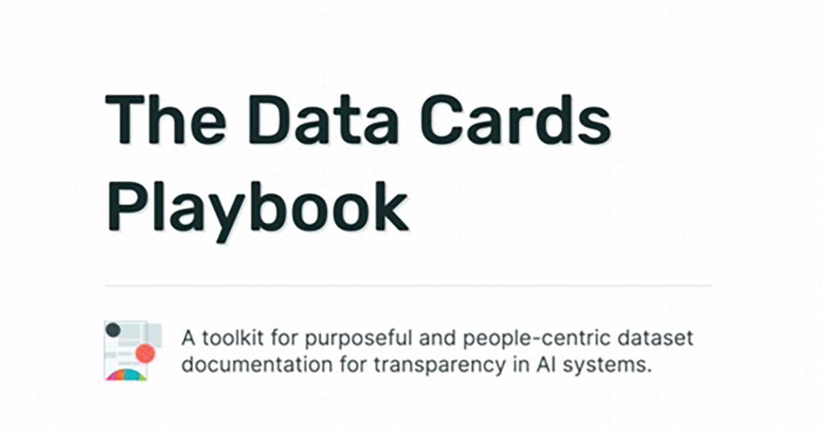Google釋出Data Cards Playbooks 建立連續資料與透明度