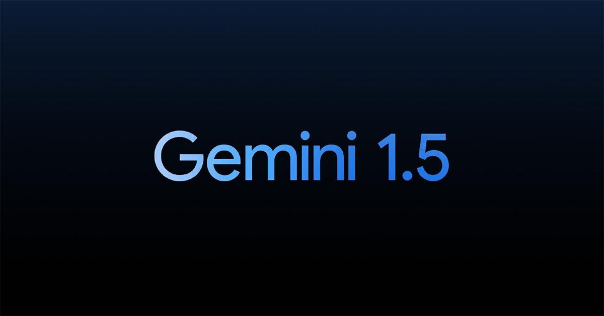 開發人員和企業用戶有福了 Gemini 1.5新增強大功能